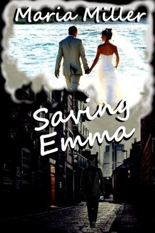 Saving Emma by Maria Miller | Goodreads