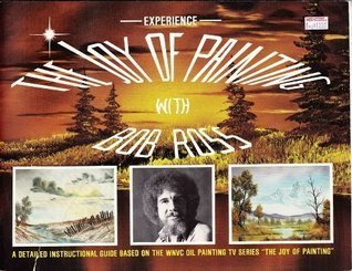 Experience the Joy of Painting With Bob Ross Vol 1 by Bob Ross | Goodreads