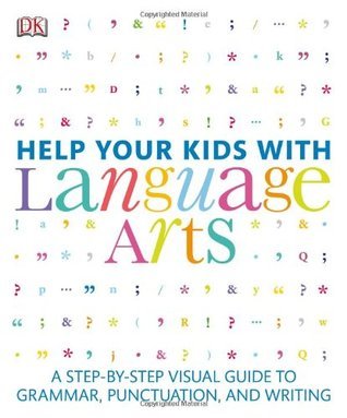 Help Your Kids with Language Arts: A Step-by-Step Visual Guide to ...