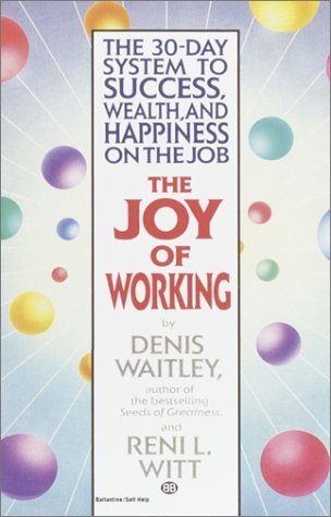 The Joy of Working: The 30-Day System to Success, Wealth, and Happiness ...