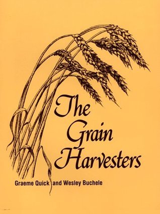 The Grain Harvesters by Graeme R. Quick | Goodreads