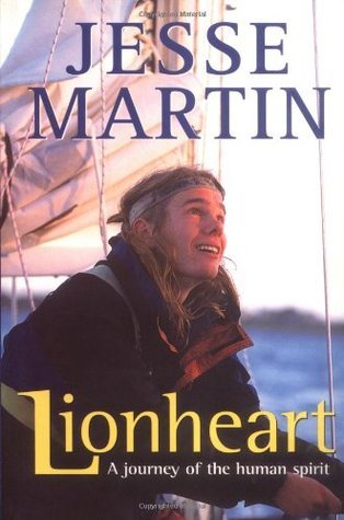 Lionheart: A Journey of the Human Spirit by Jesse Martin | Goodreads