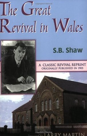 The Great Revival in Wales by Solomon Benjamin Shaw | Goodreads