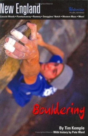 New England Bouldering by Tim Kemple | Goodreads