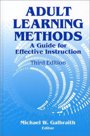 Adult Learning Methods: A Guide for Effective Instruction by Michael W ...