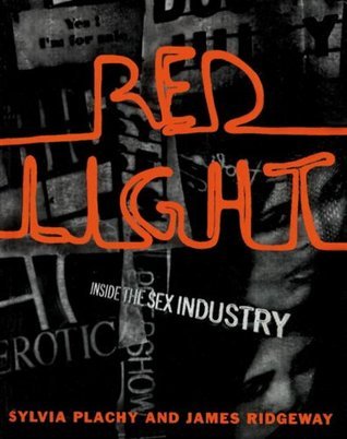 Red Light: Inside the Sex Industry by James Ridgeway | Goodreads