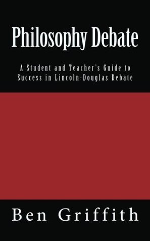 Philosophy Debate: A Student and Teacher's Guide to Success in LD ...