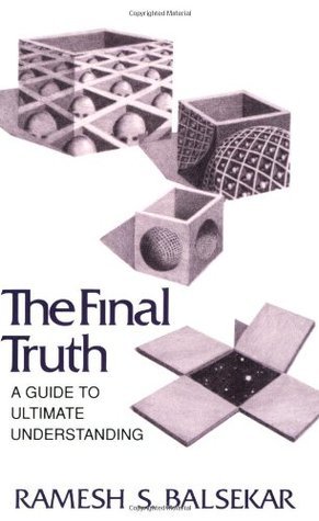 The Final Truth: A Guide to Ultimate Understanding by Ramesh S ...