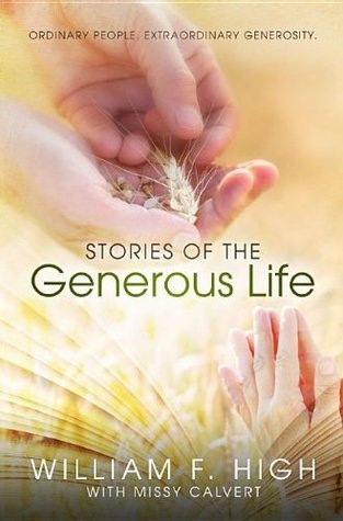 Stories of the Generous Life: Ordinary People. Extraordinary Generosity ...