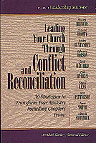 Leading Your Church Through Conflict and Reconciliation: 30 Strategies ...