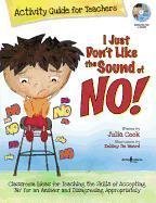 I Just Don't Like the Sound of No: Activity Guide for Teachers by Julia ...