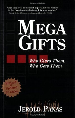 Mega Gifts: Who Gives Them, Who Gets Them by Jerold Panas | Goodreads