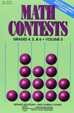 Math Contests, Grades 4, 5 & 6, Vol. 5 by Steven R. Conrad | Goodreads