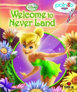 Poingo Storybook: Disney Fairies, Welcome to Neverland by Editors of ...