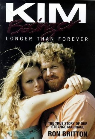 Kim Basinger: Longer Than Forever: The True Story of Our Strange ...