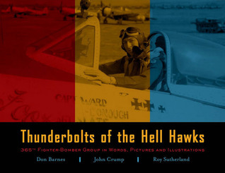 Thunderbolts of the Hell Hawks - 365th Fighter-Bomber Group in Words ...