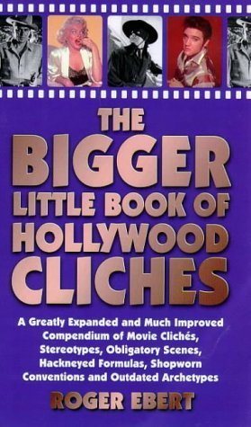 The Bigger Little Book Of Hollywood Clichés: A Greatly Expanded And ...