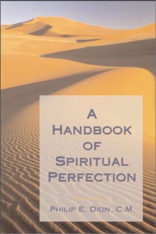 The Handbook of Spiritual Perfection by Philip E. Dion | Goodreads