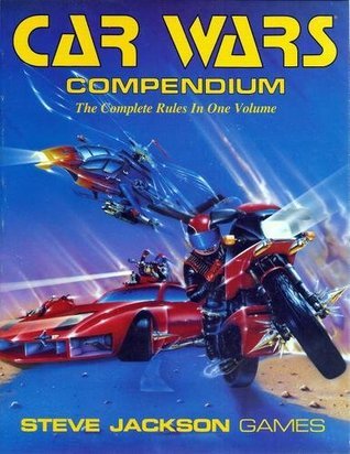 Car Wars Compendium: The Complete Rules in One Volume by Chad Irby ...