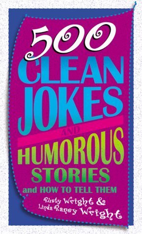 500 Clean Jokes and Humorous Stories: And How to Tell Them by Rusty ...