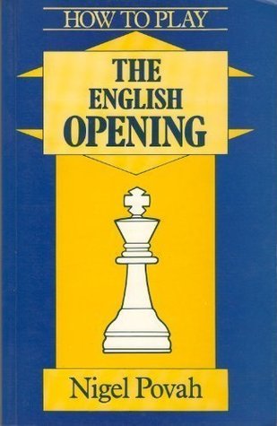 How to Play the English Opening by Nigel Povah | Goodreads