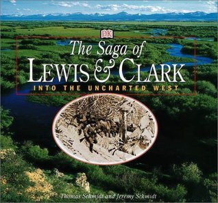 Saga of Lewis and Clark: Into the Uncharted West by D.K. Publishing ...