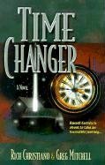 Time Changer by Rich Christiano | Goodreads