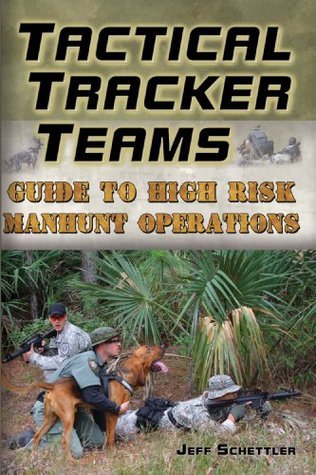 Tactical Tracker Teams: Guide to High Risk Manhunt Operations by Jeff ...