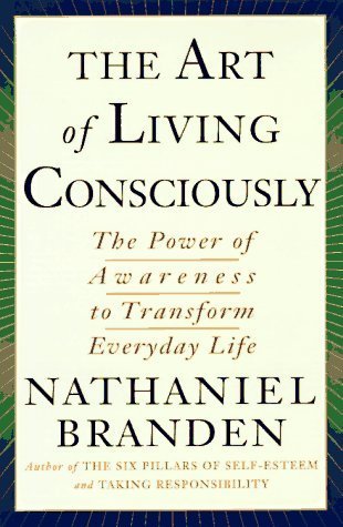 The Art of Living Consciously: The Power of Awareness to Transform ...