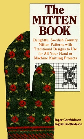 The Mitten Book : Delightful Swedish Country Mitten Patterns with ...