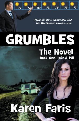 Grumbles the Novel: Take a Pill by Karen Faris | Goodreads