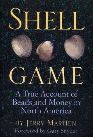 Shell Game: A True Account of Beads and Money in North America by Jerry ...