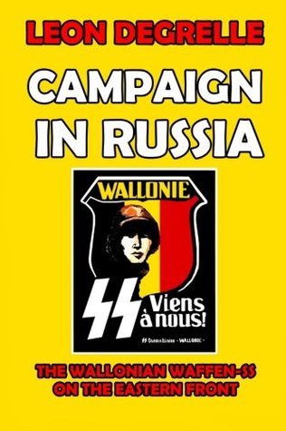 Campaign in Russia: The Wallonian Waffen-SS on the Eastern Front by ...