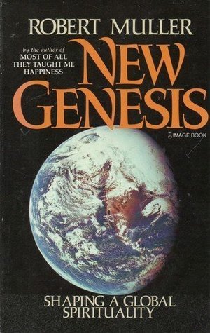 New Genesis by Robert Muller | Goodreads