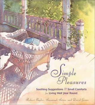 Simple Pleasures: Soothing Suggestions and Small Comforts for Living ...