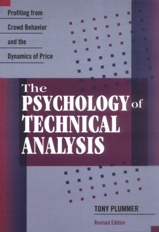 The Psychology of Technical Analysis: Profiting from Crowd Behavior and ...