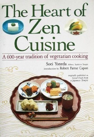 The Heart of Zen Cuisine: A 600 Year Tradition of Vegetarian Cookery by ...