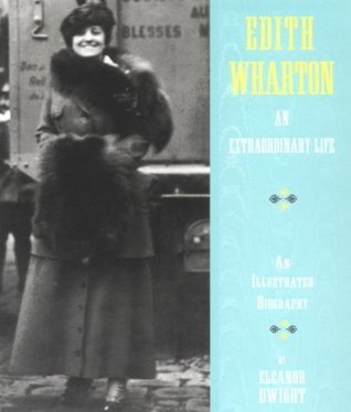 Edith Wharton: An Extraordinary Life by Eleanor Dwight | Goodreads