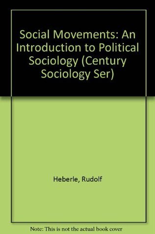 Social Movements: An Introduction to Political Sociology by Rudolf ...