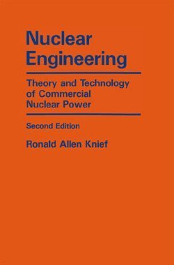 Nuclear Engineering Theory and Technology of Commercial Nuclear Power ...