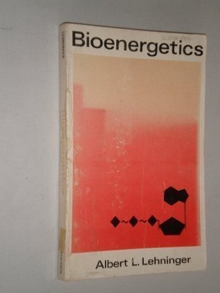 Bioenergetics: The Molecular Basis of Biological Energy Transformations ...