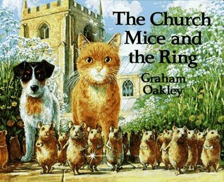 The Church Mice and the Ring by Graham Oakley | Goodreads