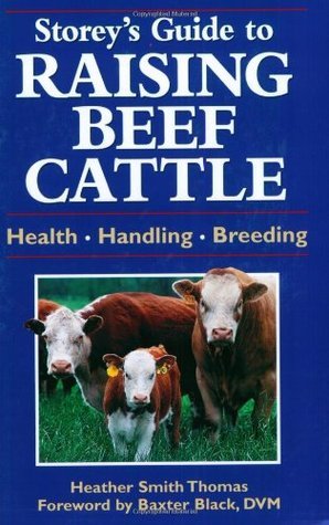Storey's Guide to Raising Beef Cattle: Health, Handling, Breeding by ...