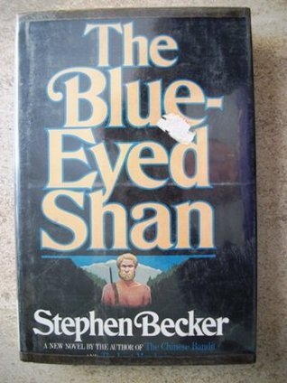 The blue-eyed Shan by Stephen Becker | Goodreads