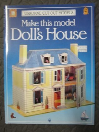 Make This Model Doll's House. (Cut Out Models Ser.) by Iain Ashman ...