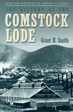 The History Of The Comstock Lode (Special Publication by Grant H. Smith ...