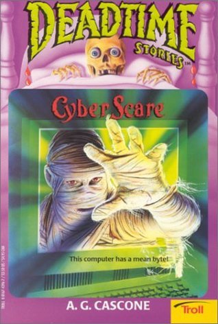 Cyber Scare (Deadtime Stories, #15) by A.G. Cascone | Goodreads