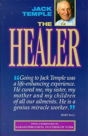 The Healer: The Extraordinary Story of Jack Temple by Jack Temple ...