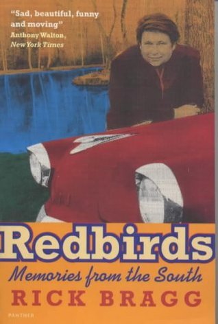 Redbirds: Memories from the South by Rick Bragg | Goodreads