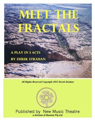 Meet The Fractals: A Comedy of Bad Manners by Derek Strahan | Goodreads